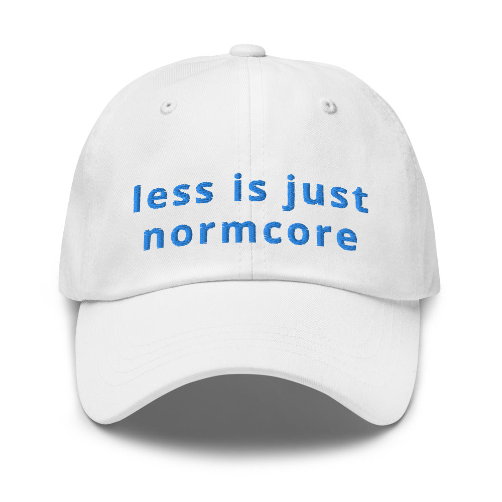 "Less is just Normcore" Embroidered Baseball Cap