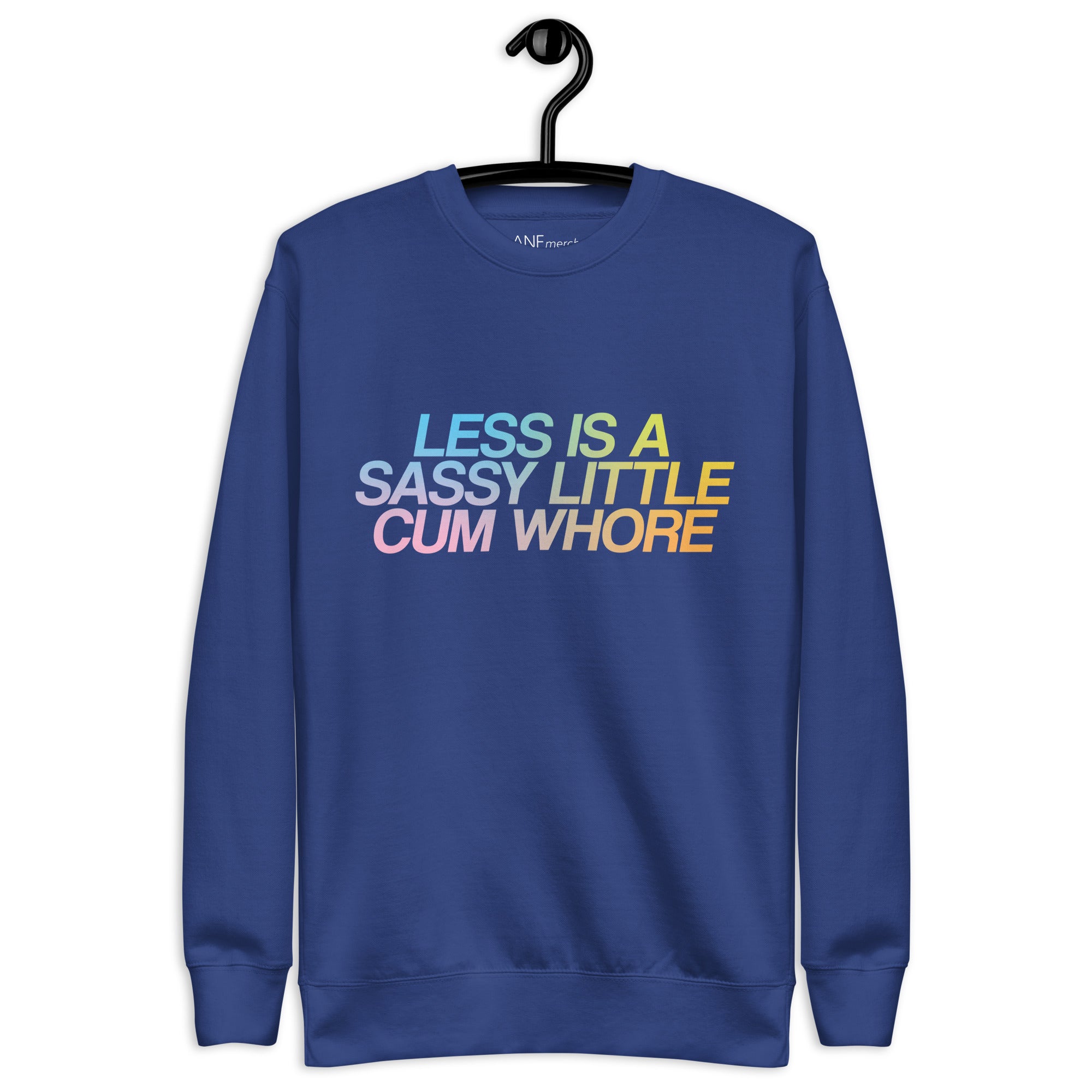 Less Is A Sassy Little Cum Whore Unisex Jumper – Adam Nathaniel Furman